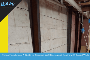A Guide to Basement Wall Bracing and Dealing with Bowed Walls